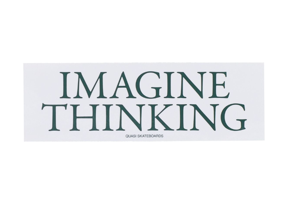 Quasi Skateboards "Imagine Thinking" Bumper Sticker – Cal Skate Skateboards